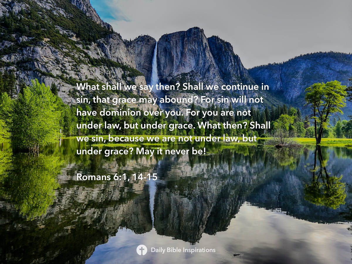 Romans 6:1, 14-15 - Daily Bible Inspirations