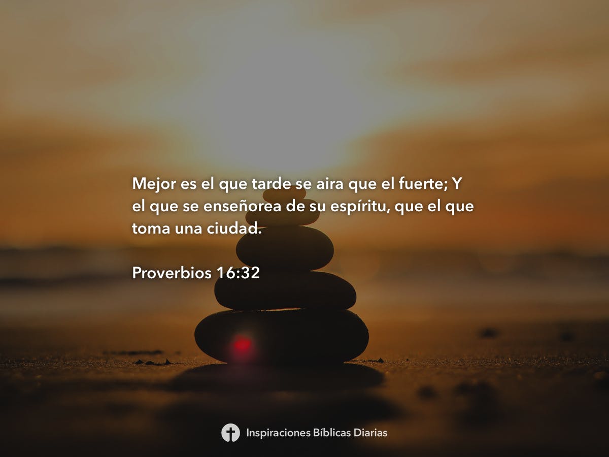 Proverbios 16:32 - Inspiraciones Bíblicas Diarias
