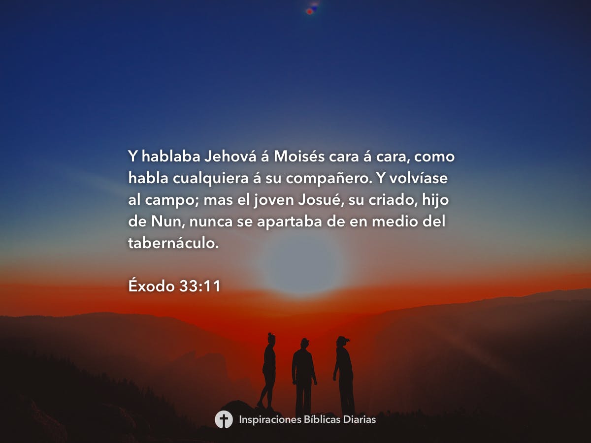 Éxodo 33:11 - Inspiraciones Bíblicas Diarias