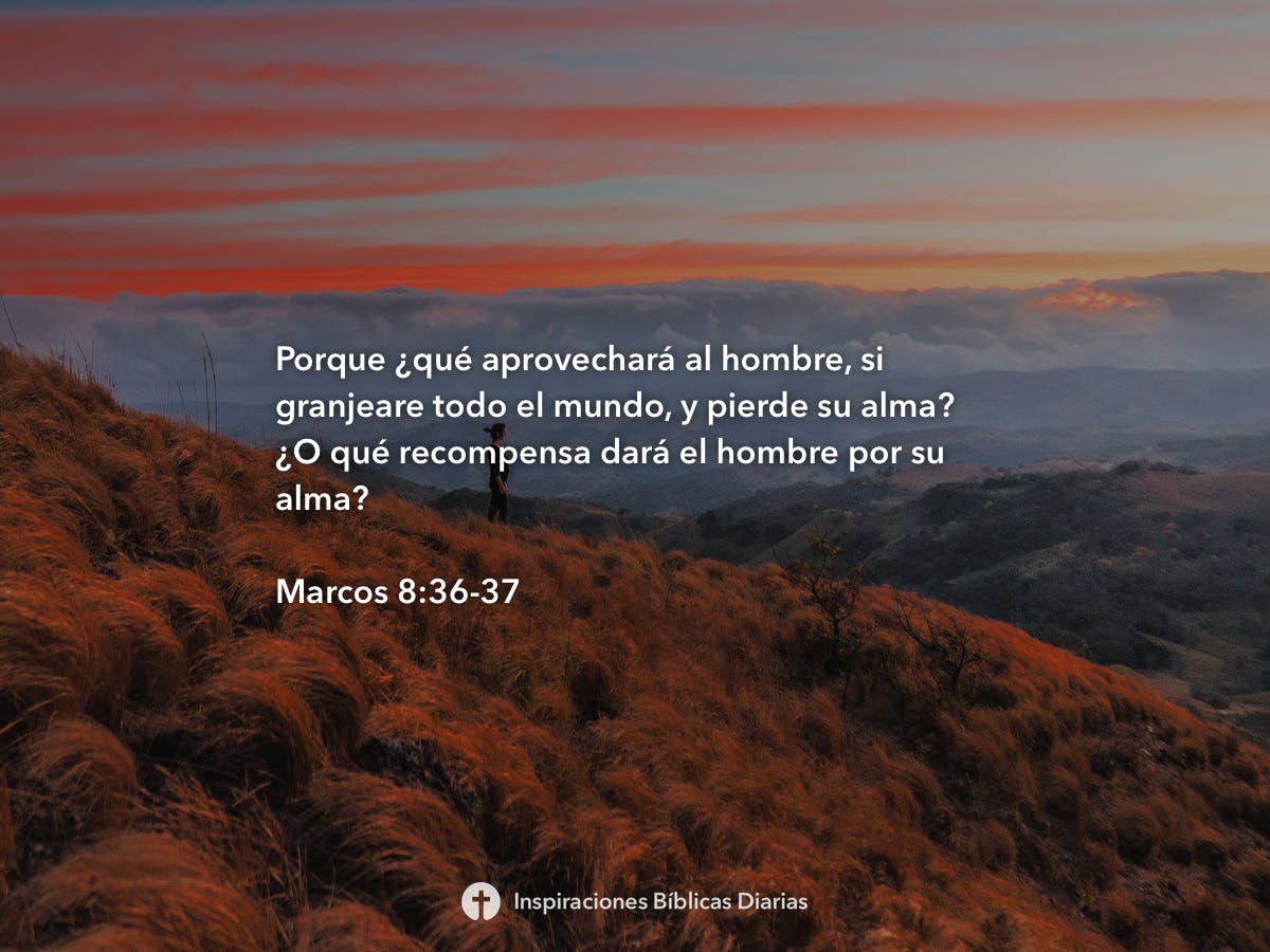 Marcos 8:36-37 | Inspiraciones Bíblicas Diarias