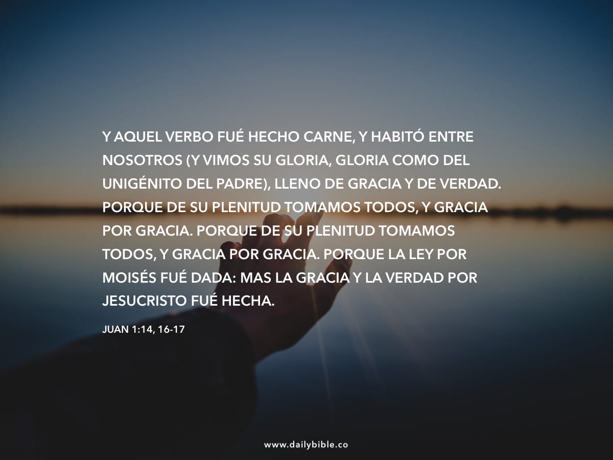 Juan 1:14, 16-17 - Inspiraciones Bíblicas Diarias
