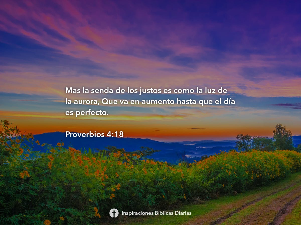Proverbios 4:18 - Inspiraciones Bíblicas Diarias
