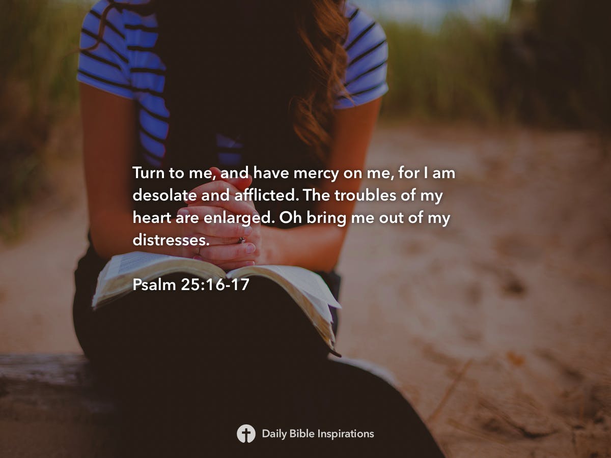 Psalm 25 16 17 Daily Bible Inspirations