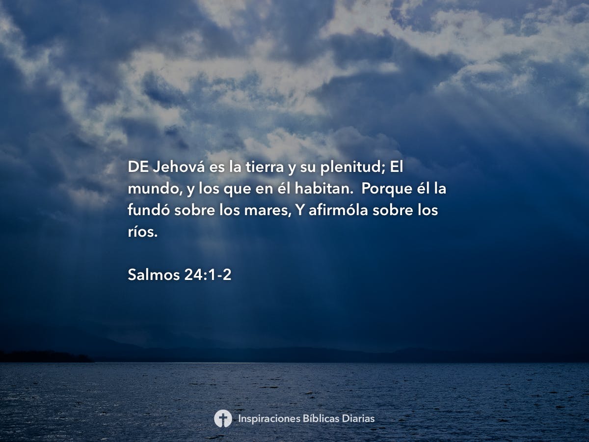 Salmos 24:1-2 - Inspiraciones Bíblicas Diarias
