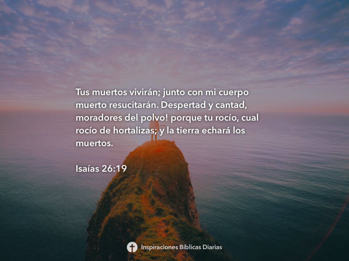 Isaías 26:19 - Inspiraciones Bíblicas Diarias