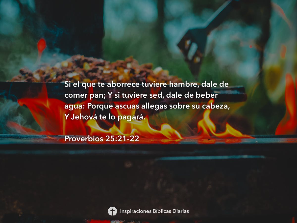 Proverbios 25:21-22 | Inspiraciones Bíblicas Diarias