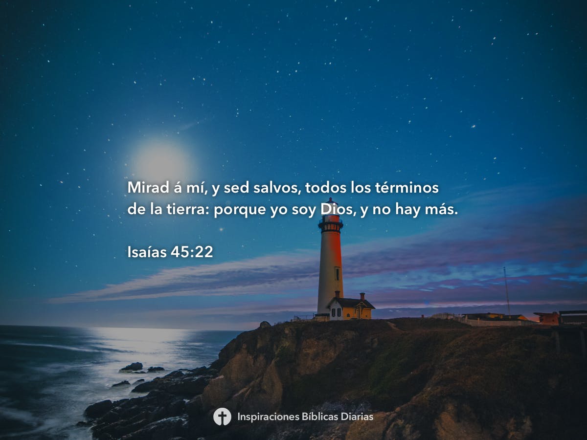 Isaías 45:22 - Inspiraciones Bíblicas Diarias