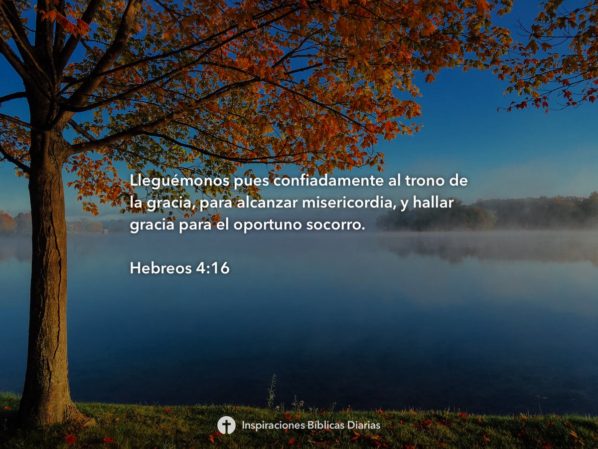 Hebreos 4:16 - Inspiraciones Bíblicas Diarias