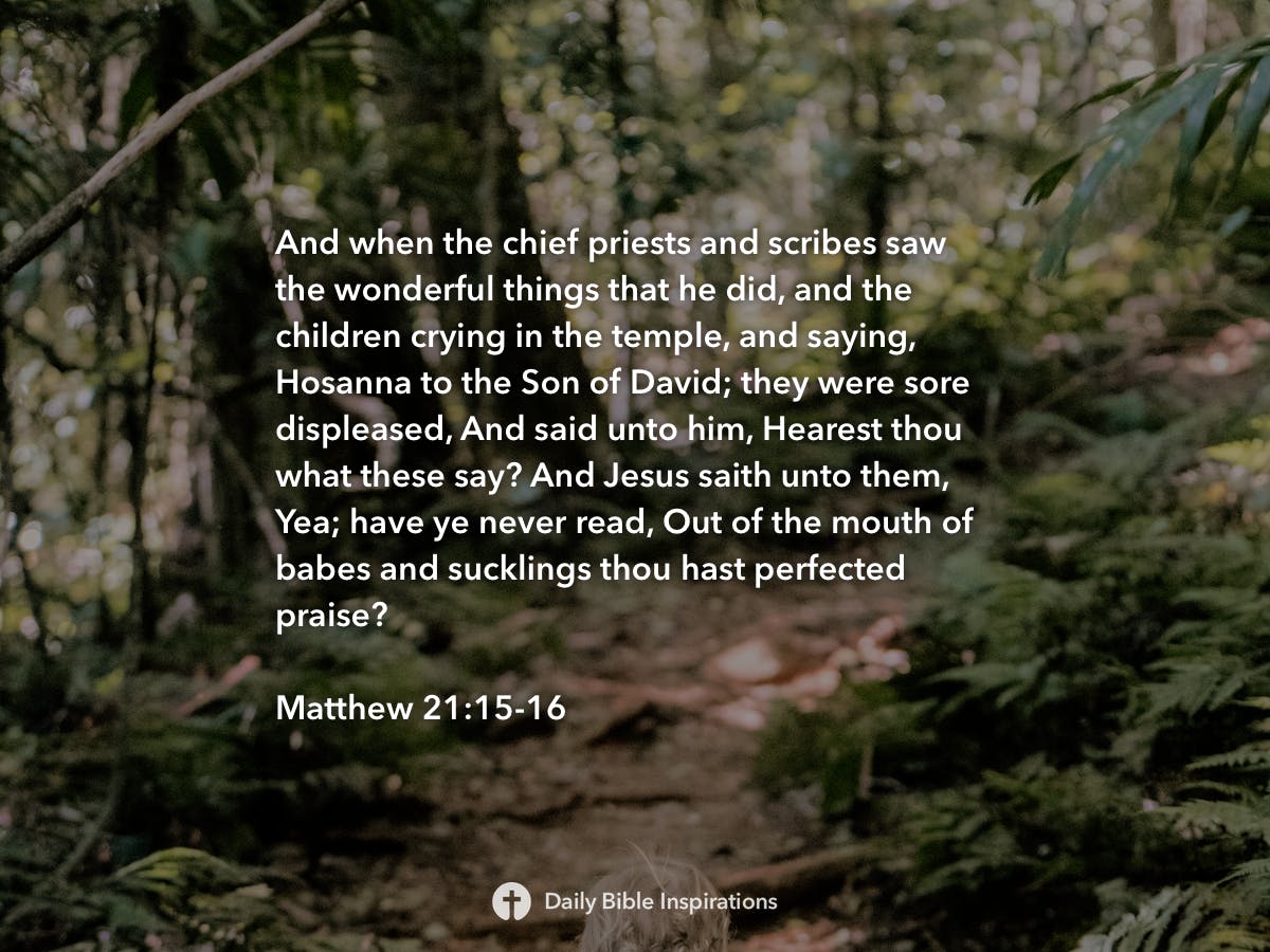 Matthew 21:15-16 - Daily Bible Inspirations