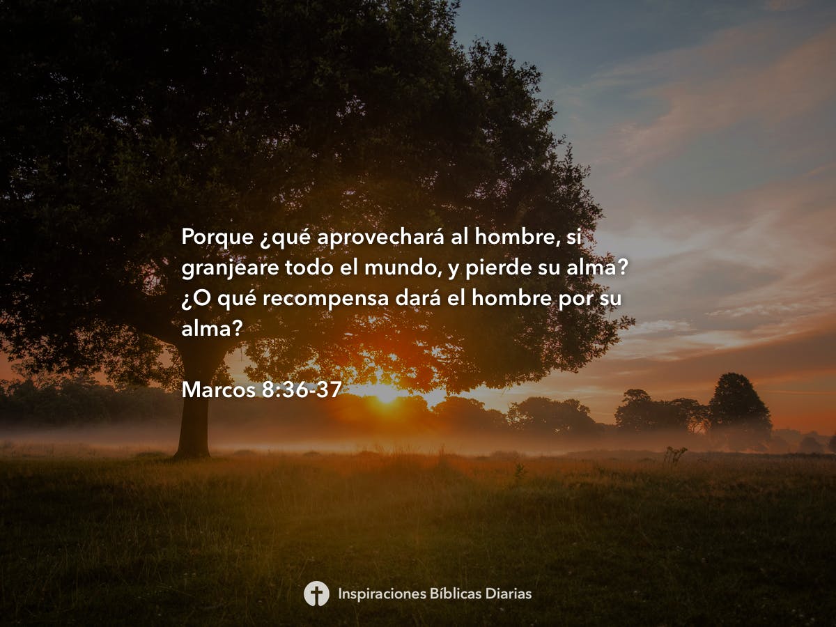 Marcos 8:36-37 - Inspiraciones Bíblicas Diarias