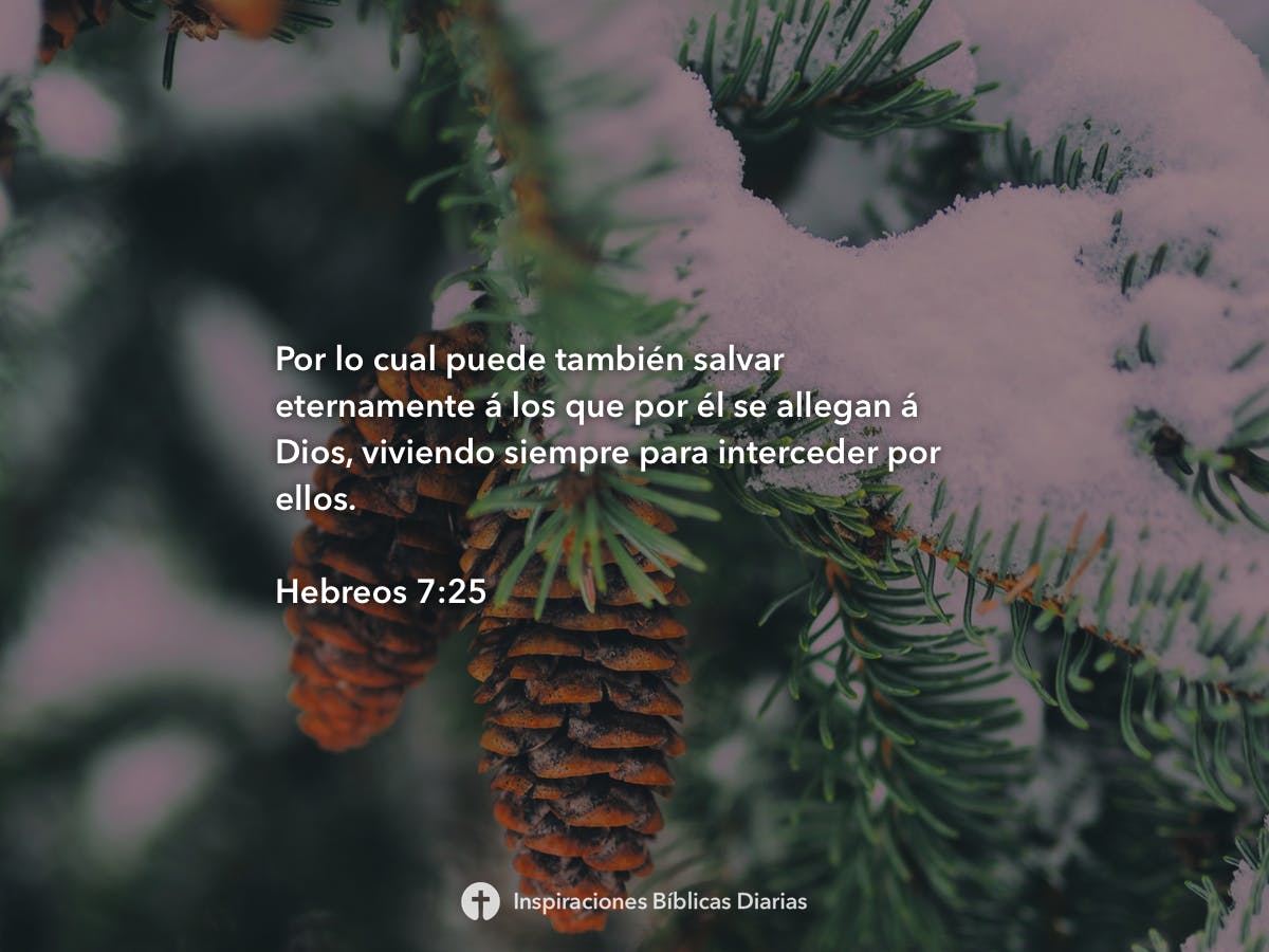 Hebreos 7:25 - Inspiraciones Bíblicas Diarias