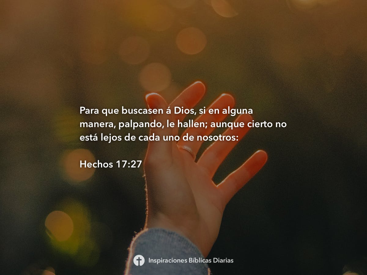 Hechos 17:27 | Inspiraciones Bíblicas Diarias