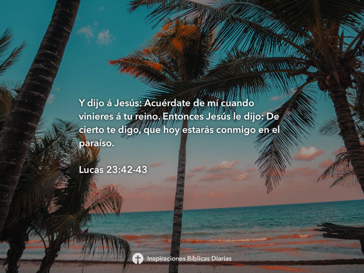 Lucas 23:42-43 | Inspiraciones Bíblicas Diarias