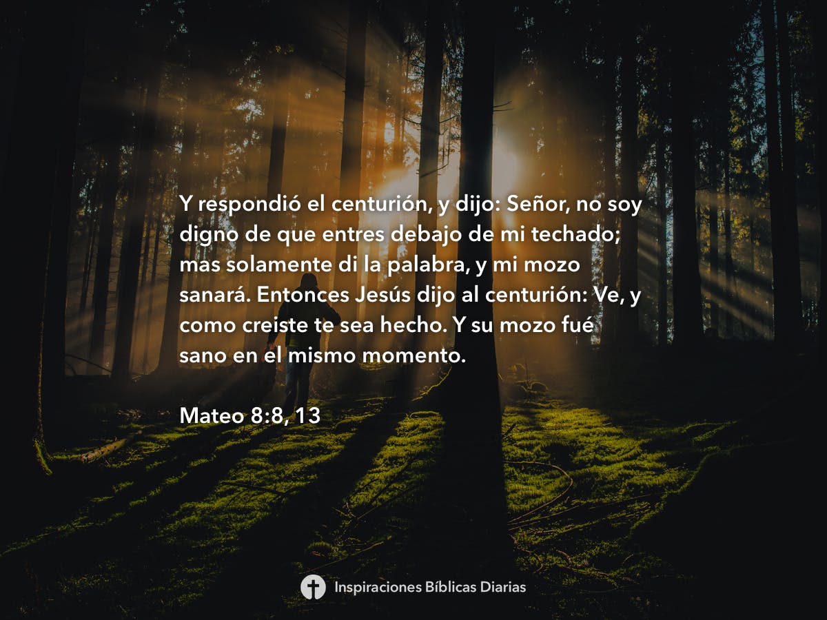 Mateo 8:8, 13 - Inspiraciones Bíblicas Diarias