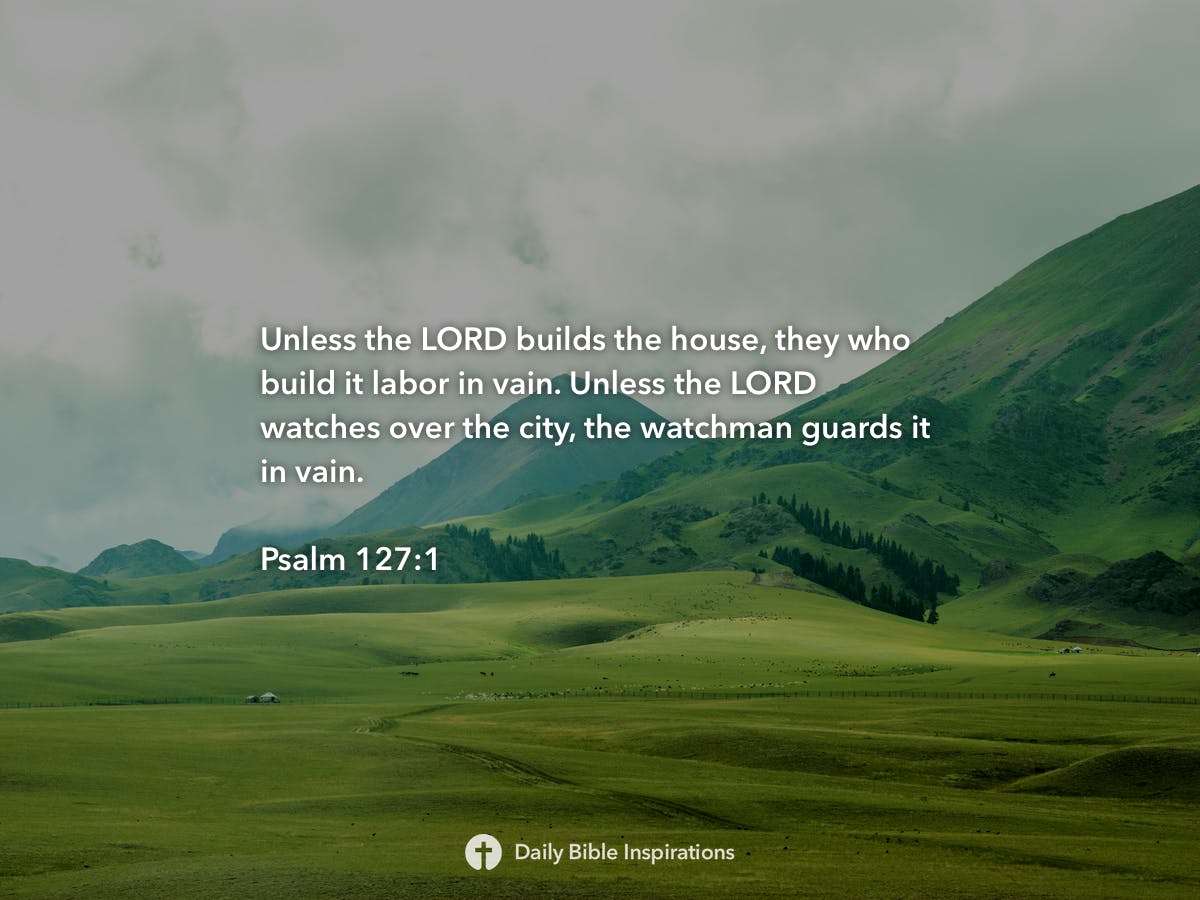 Psalm 127 1 Daily Bible Inspirations