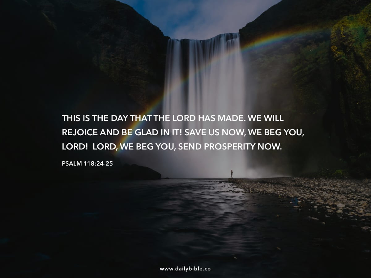 Psalm 118:24-25 - Daily Bible Inspirations