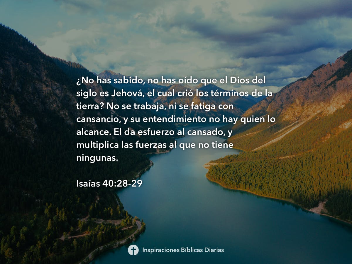 Isaías 40:28-29 | Inspiraciones Bíblicas Diarias