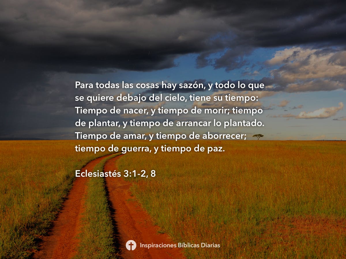 Eclesiastés 3:1-2, 8 - Inspiraciones Bíblicas Diarias