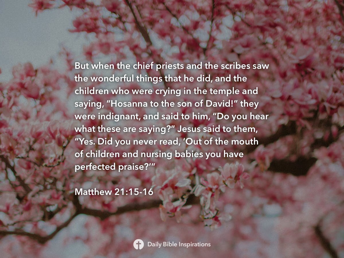 Matthew 21:15-16 | Daily Bible Inspirations